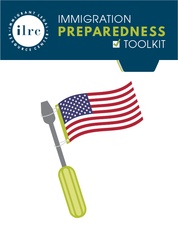 Immigration Preparedness Toolkit | Immigrant Legal Resource Center | ILRC