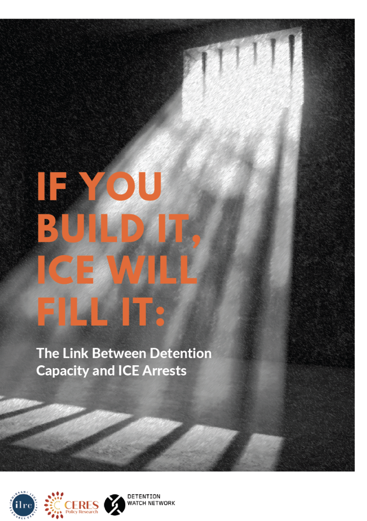 If You Build It, ICE Will Fill It: The Link Between Detention Capacity ...